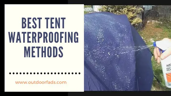 Best Tent Waterproofing Methods - Outdoor Fads