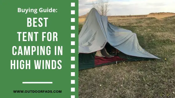 Best Tent For Camping in High Winds – 2021 Buying Guide - Outdoor Fads
